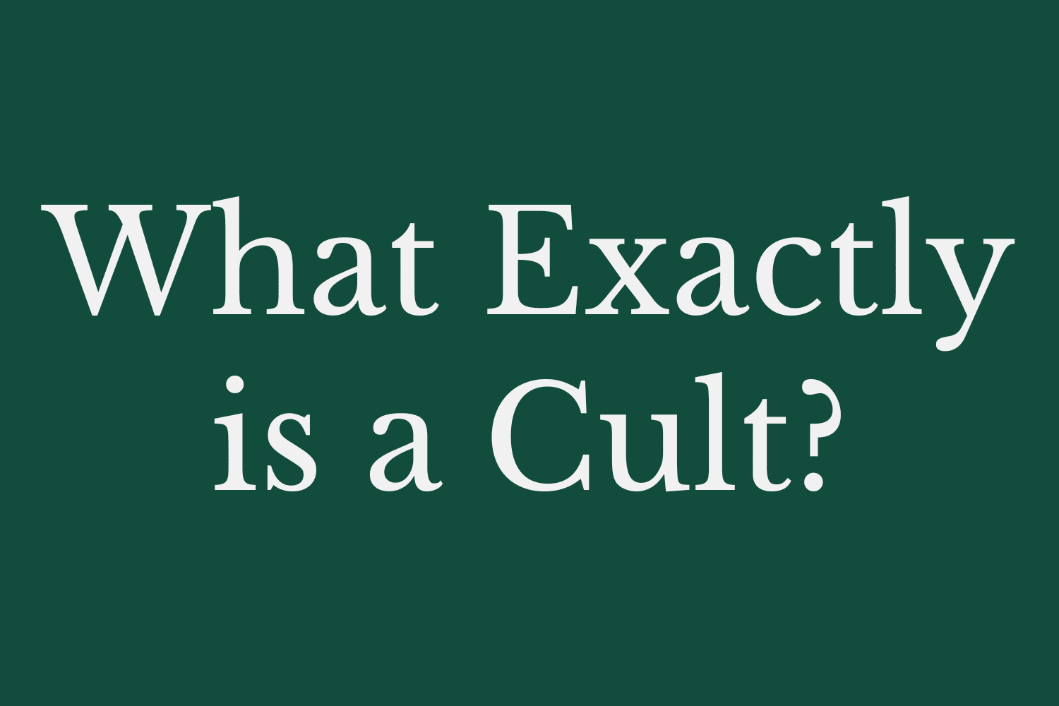 What Exactly is a Cult? - Make it Conscious